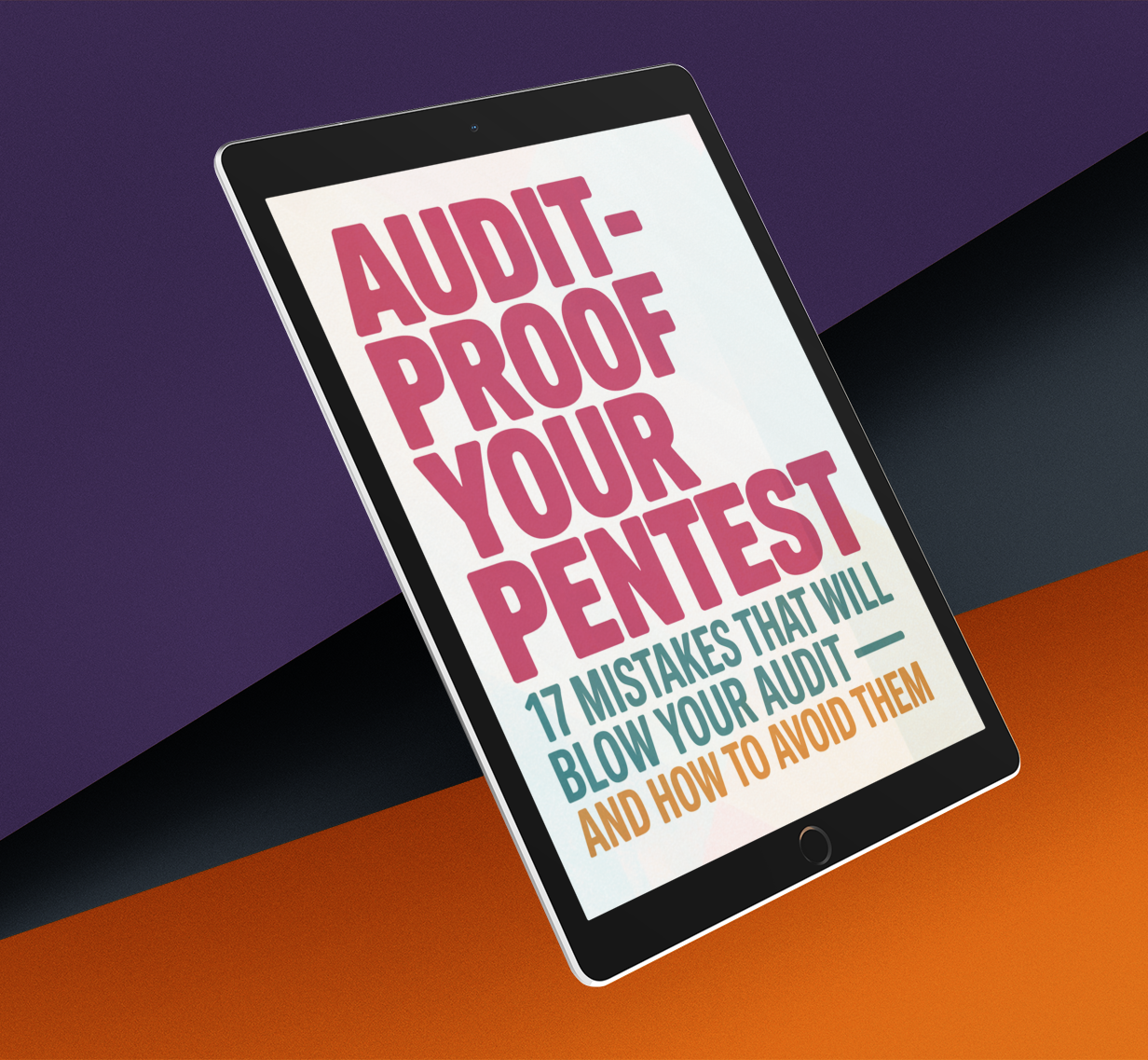 Audit-Proof Your Pentest: 17 Mistakes that Will Blow Your Audit — And ...